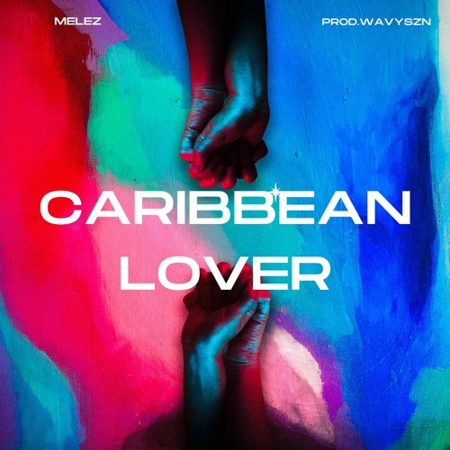Stream Caribbean Lover -Melez by Melez | Listen online for free on ...