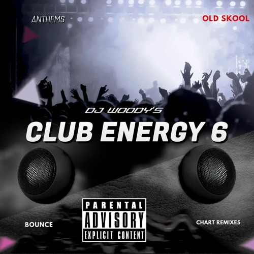 Stream CLUB ENERGY VOL 6 by djwoody2019 | Listen online for free on ...