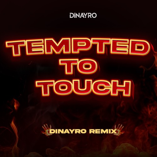 Stream TEMPTED TO TOUCH (DINAYRO REMIX) [FILTERED FOR COPYRIGHTS] by DJ ...
