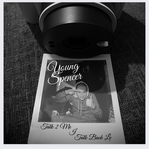 Stream Talk 2 Me I Talk Back by Young Spencer | Listen online for free on SoundCloud