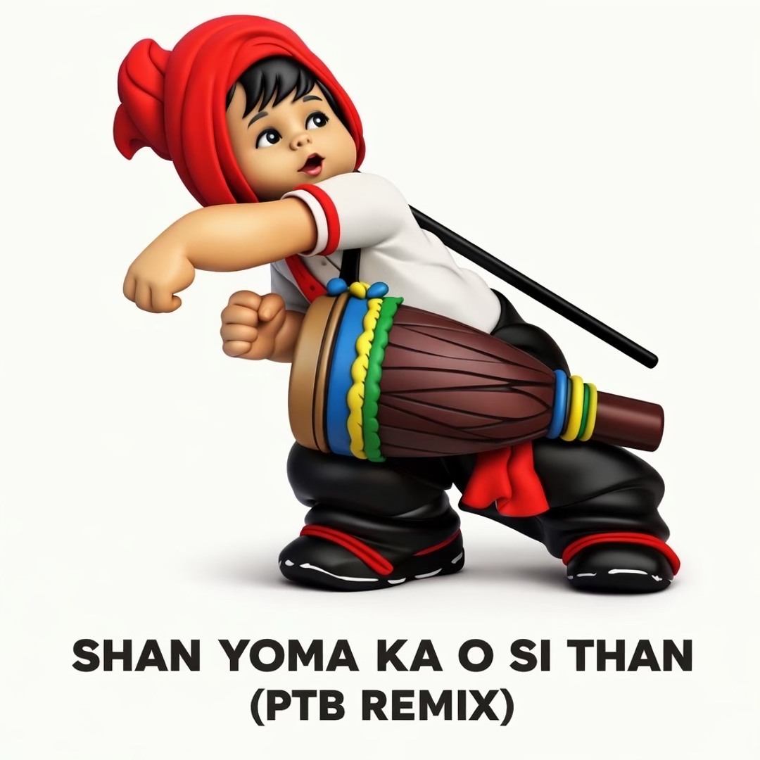 Stream SHAN YOMA KA O SI THAN_Feat-Nann KZ (PTB REMIX) Mp3.mp3 by PTB ...
