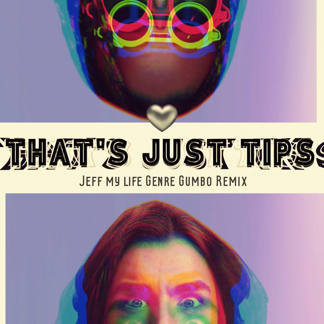 Stream T-Pain - That's Just Tips (Jeff my life Genre Gumbo Remix) by ...