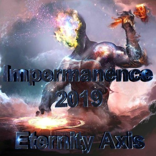 Stream Impermanence | Listen to Eternity Axis playlist online for free ...