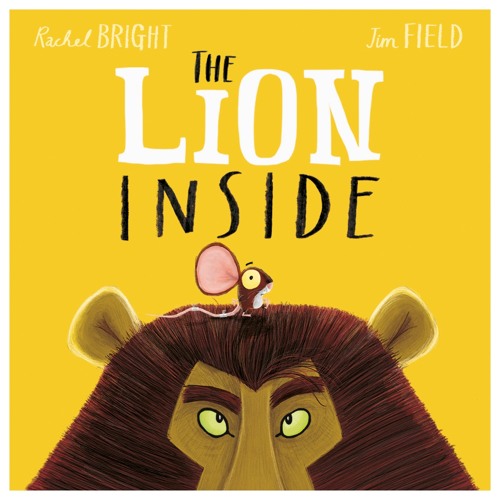 Stream THE LION INSIDE by Rachel Bright and Jim Field, read by Bill ...