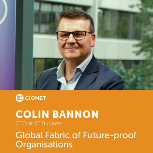 Stream episode Colin Bannon - CTO at BT Business – Global Fabric of ...