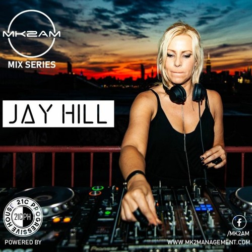 Stream MK2AM Mix Series | Jay Hill | 003 by 21C Progressive House | Listen online for free on ...