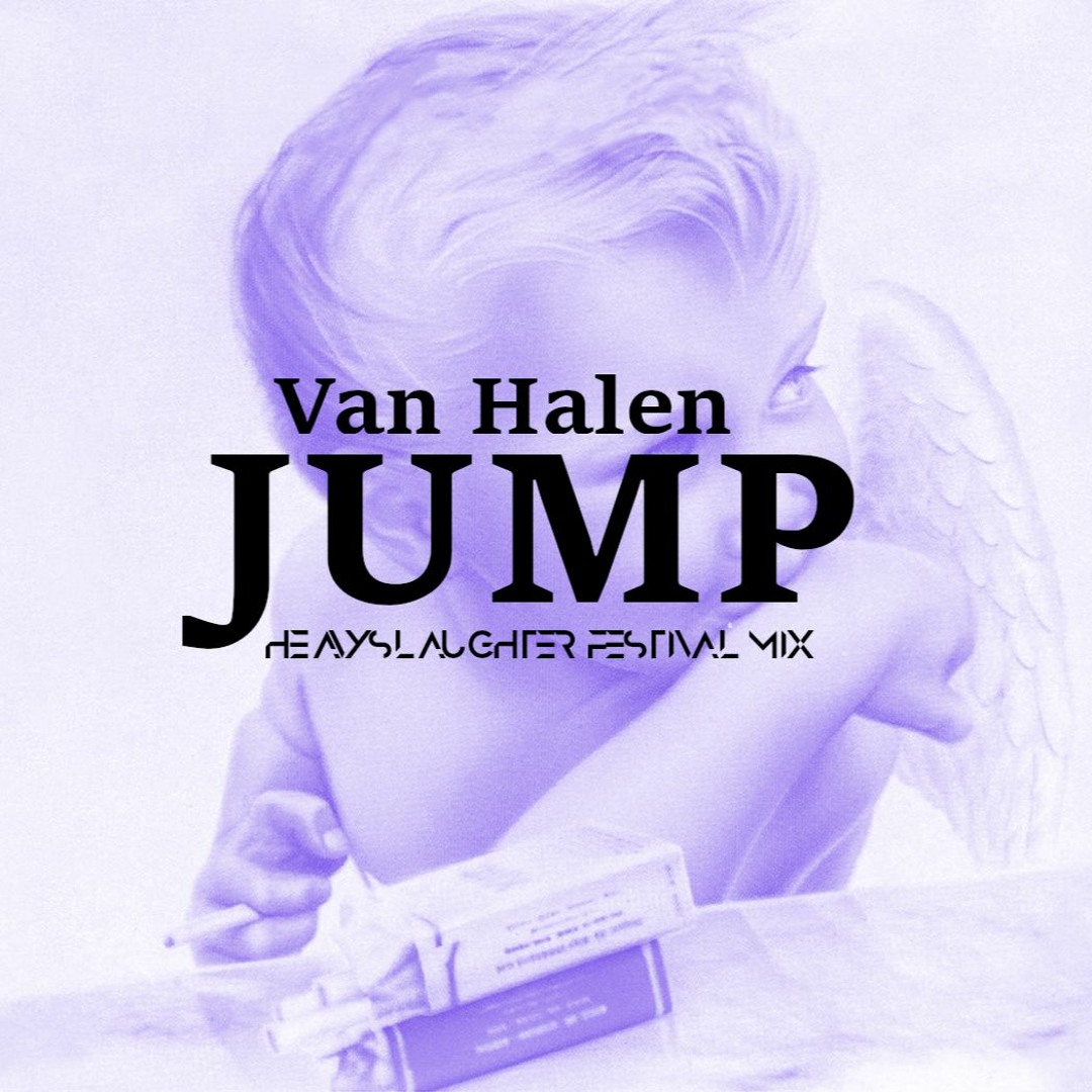 Stream Van Halen - Jump (HeavySlaughter Festival Mix) [FREE DOWNLOAD ...