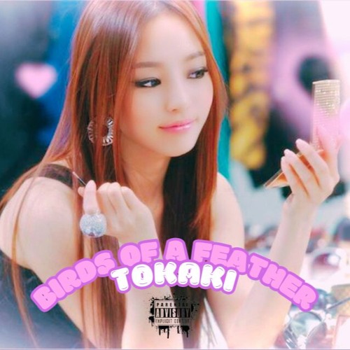 Stream BIRDS OF A FEATHER (Prod. Sora) All PLATFORMS by TOKAKI | Listen ...