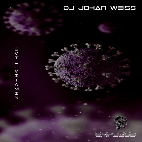 Stream Dj Johan Weiss - Evil Vitamin (Original Mix) by Emperor ...