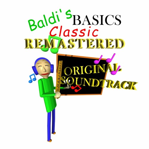 Stream Baldi's Funtime Song - Baldi's Basics Classic Remastered ...