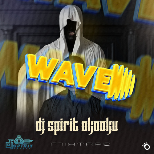 Stream Wave Mixtape by Dj Spirit Okooku | Listen online for free on ...