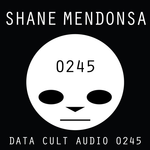 Stream Data Cult Audio 0245 - Shane Mendonsa by Data Cult Audio ...