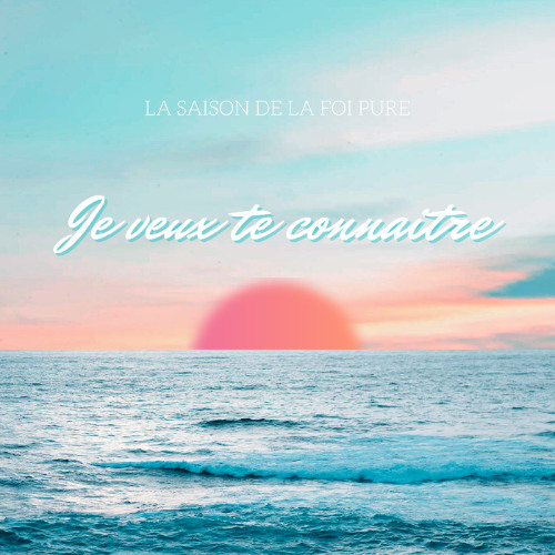 Stream JE VEUX TE CONNAITRE POUR VIVRE AVEC TOI by La Saison de la Foi ...