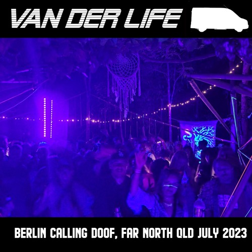 Stream Van Der Life - Live At Berlin Calling Doof July 2023 by Van Der ...