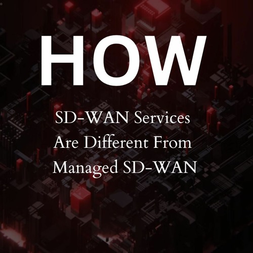 Stream How SD-WAN Services Are Different From Managed SD-WAN - Digital Carbon by Digital Carbon ...