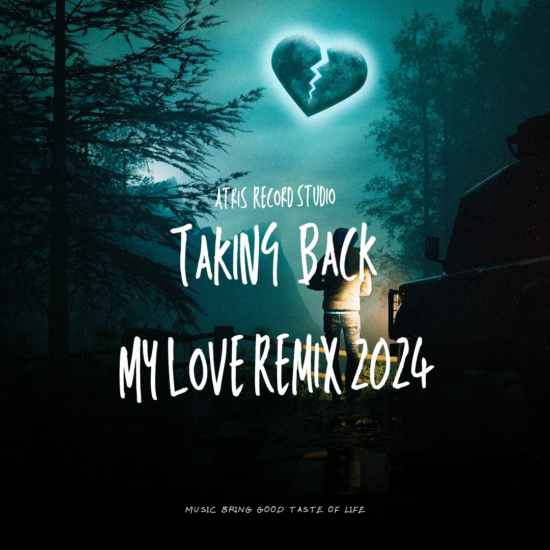 Stream Taking Back My Love 2024 | Atris | by Atris Remix | Listen ...