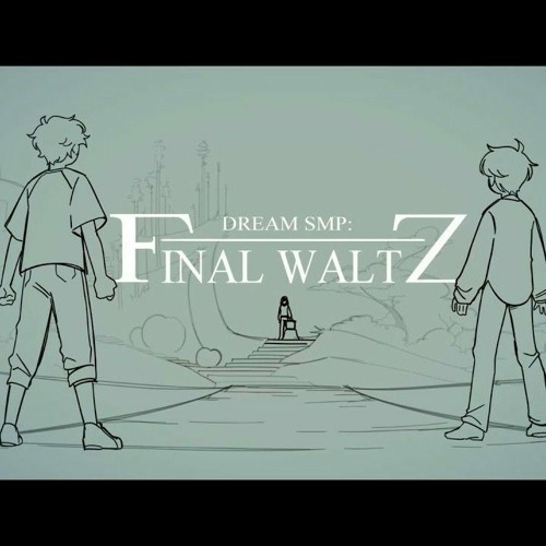 Stream Final Waltz - Dream SMP Animation (Credits: SAD-ist) by ...