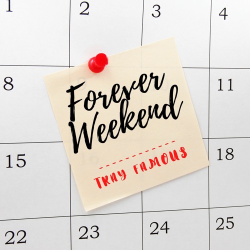 Stream Forever Weekend by Tray Famous | Listen online for free on ...