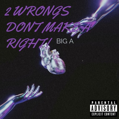 Stream 2 Wrongs Don't Make A Right! by BIG A | Listen online for free ...