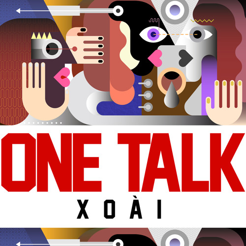 Stream One Talk by Xoài | Listen online for free on SoundCloud