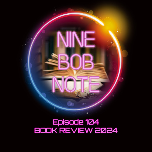 Stream Episode 104: Book Review 2024 by Nine Bob Note | Listen online for free on SoundCloud