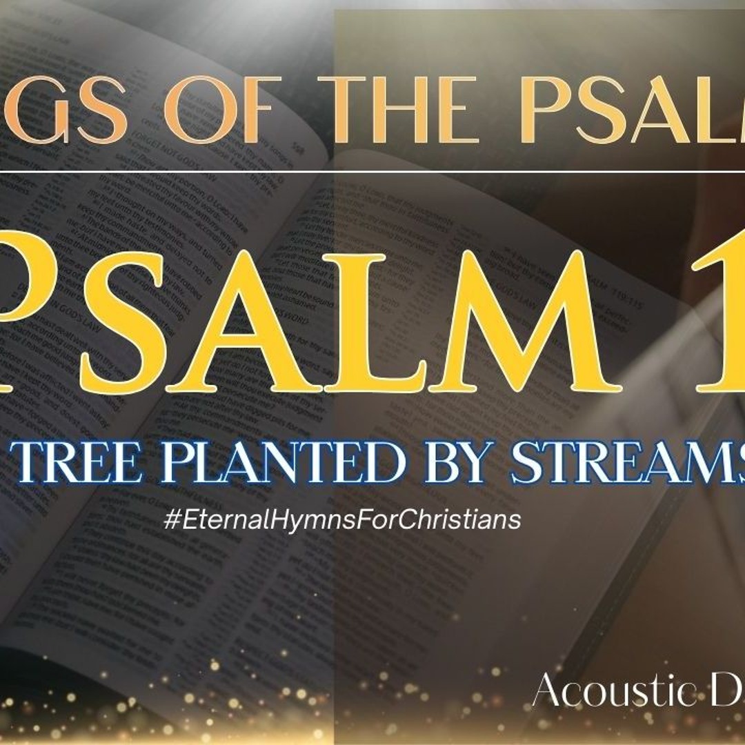Stream PSALM 1 - Tree by the Water (Modern Ballad) | Eternal Hymns 🌳 by ...