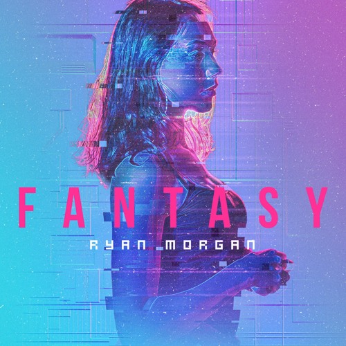 Stream Fantasy - Ryan Morgan by ryanmorganofficial | Listen online for ...