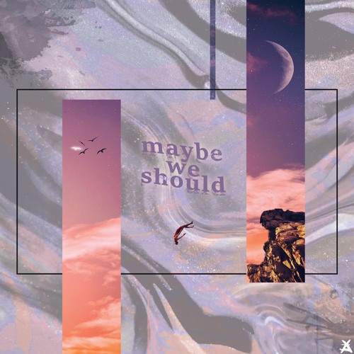 Stream Maybe We Should by Xant. | Listen online for free on SoundCloud