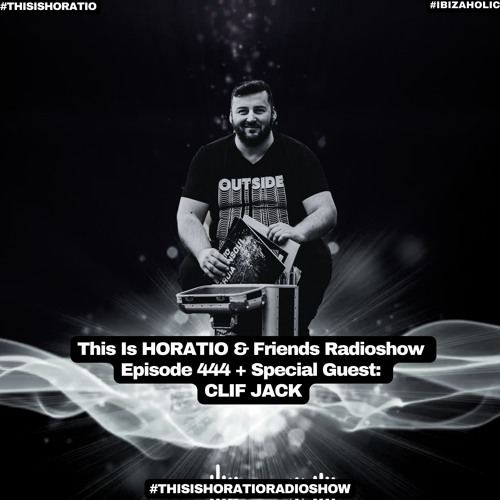 Horatio & Clif Jack - This is Horatio Radioshow 444 2024-11-17