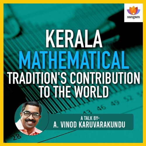 Stream Mathematical Tradition of Kerala and its Contribution to the ...