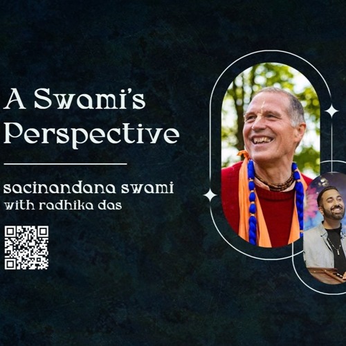 Stream A Swami's Perspective - Sacinandana Swami w/ Radhika Das by ...
