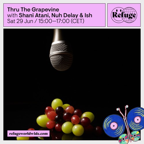 Stream Thru The Grapevine - Shani Atani, Nuh Delay & Ish - 29 Jun 2024 ...