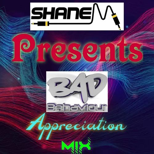 Stream BAD Behaviour Appreciation Mix by Shane-M Bounce Madness Events ...