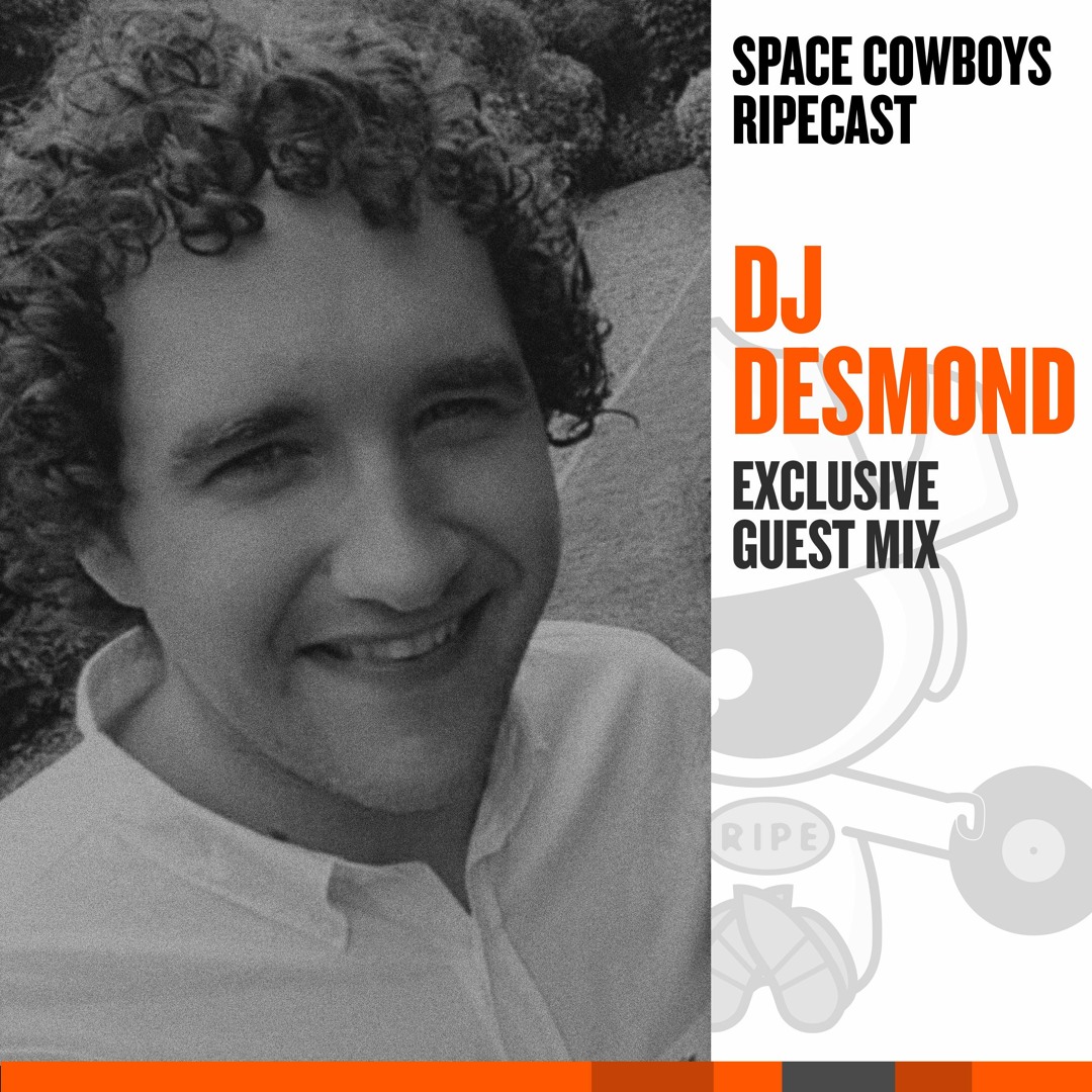 Stream DJ Desmond RIPEcast Guest Mix by Space Cowboys | Listen online ...