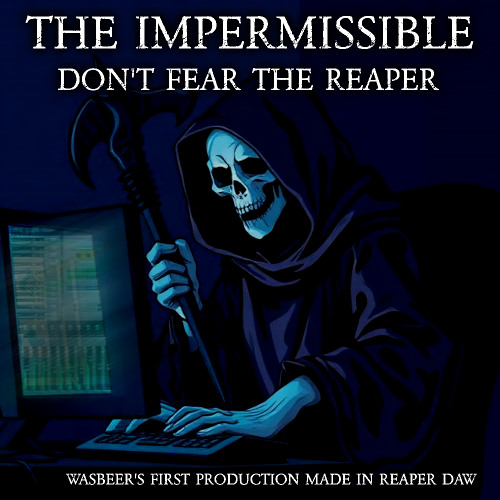 Stream The Impermissible - Don't Fear The Reaper (2025 Bonus Track) by ...