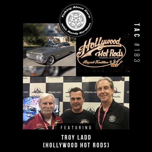 Stream TAC 183 - Troy Ladd (Hollywood Hot Rods) by Talking About Cars ...