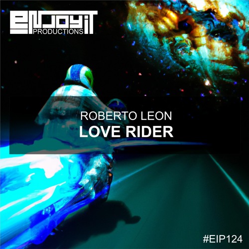 Stream Roberto Leon - Love Rider by Enjoy It Productions | Listen ...