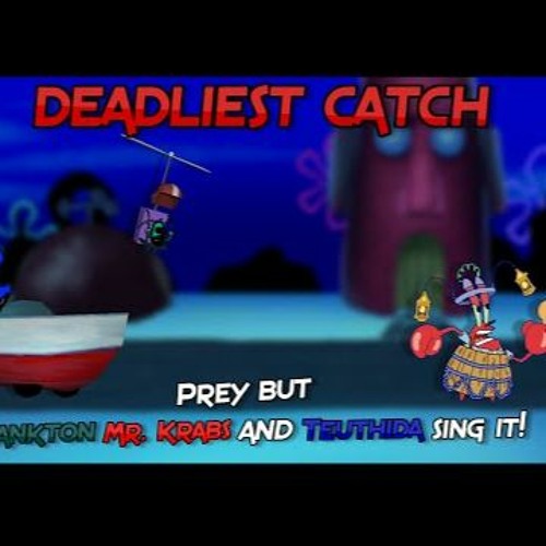 Listen To Playlists Featuring Deadliest Catch Fnf Prey But Plankton Mr Krabs And Starved