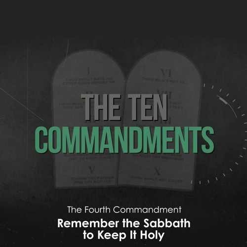 Stream Ten Commandments: Remember The Sabbath to Keep It Holy by The ...