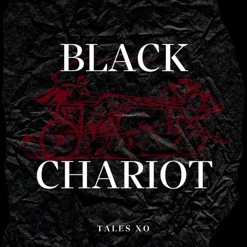 Stream Black Chariot by TALES XO | Listen online for free on SoundCloud