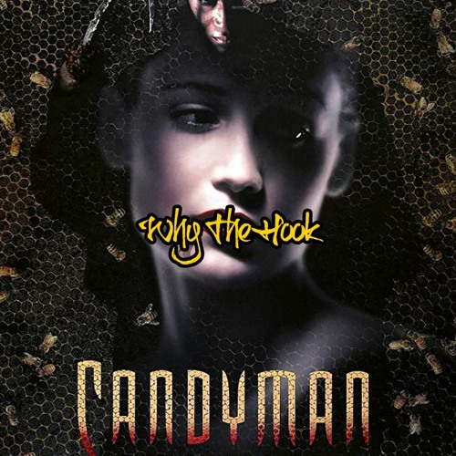 Stream episode Why The Hook (Candyman Farewell to the Flesh) by The ...