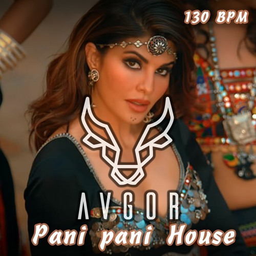 Stream Pani Pani House - Avgor Remix by Dj Avgor | Listen online for ...