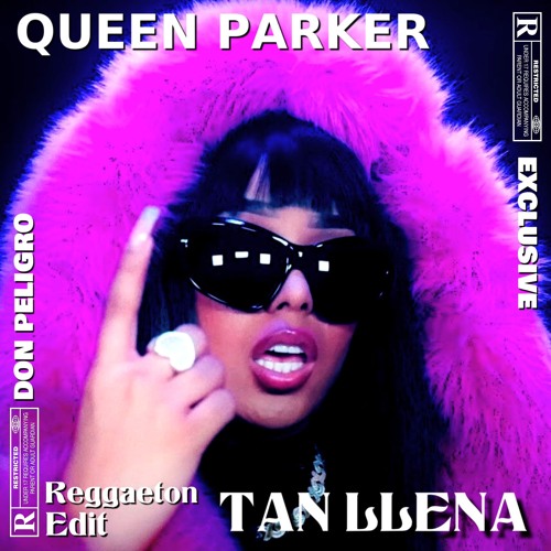 Stream TAN LLENA [REGGAETON EDIT] QUEEN PARKER by Don Peligro | Listen ...