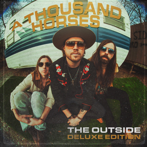 Stream The Outside (Deluxe Album Edition) by A Thousand Horses | Listen ...