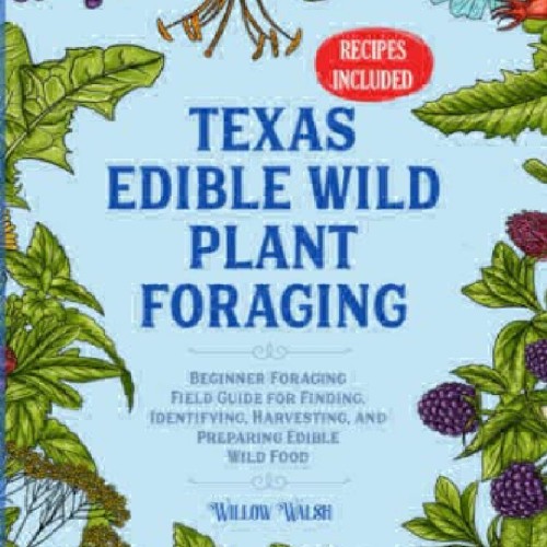 Stream episode DOWNLOAD/PDF Texas Edible Wild Plant Foraging: Beginner ...