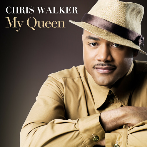 Stream My Queen by Chris Walker | Listen online for free on SoundCloud