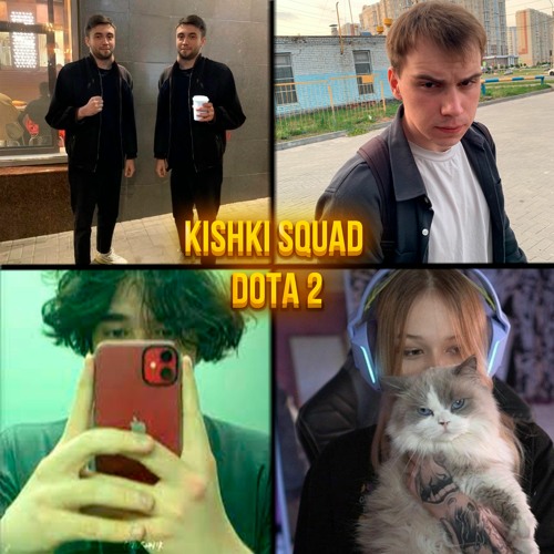 Stream KISHKI SQUAD / DOTA 2 (speed up) by TENSHIXGOAT | Listen online ...