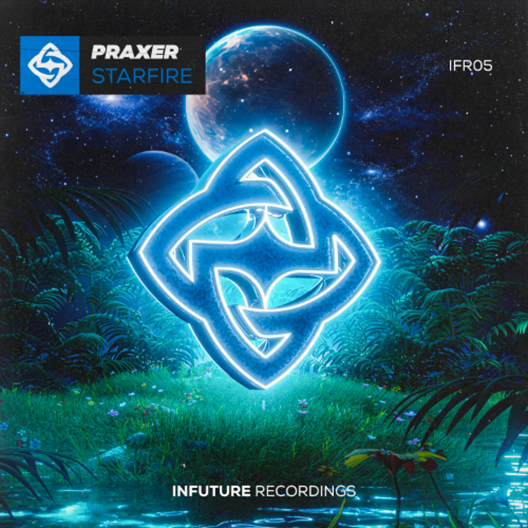 Stream Praxer - Starfire by InFuture Recordings | Listen online for ...