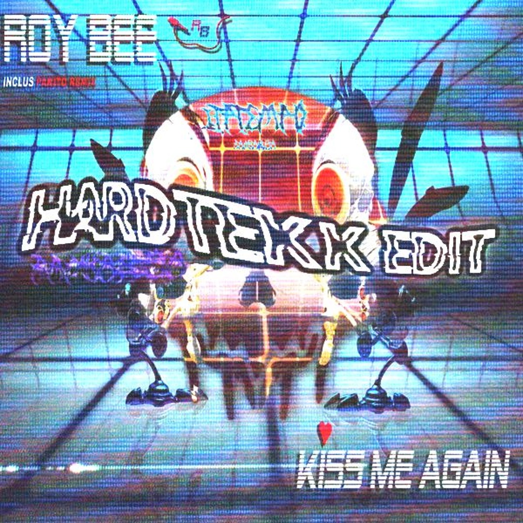 Stream Roy Bee - Kiss Me Again (Rankaisija Hardtekk Remix) by ...