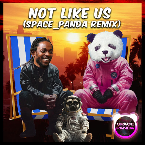 Stream Not Like Us (SPACE_PANDA Remix) by SPACE_PANDA | Listen online for free on SoundCloud